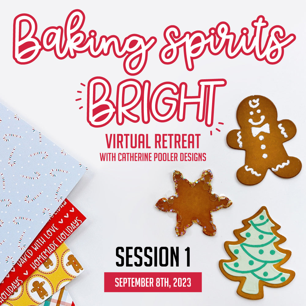 Baking Spirits Bright Session 1 – Catherine Pooler Designs